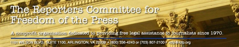 RCFP FOR IMMEDIATE RELEASE: Call to arms to all American journalists on ...