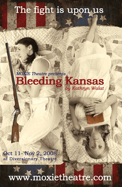 MOXIE Stages Topical Play “Bleeding Kansas” : Indybay