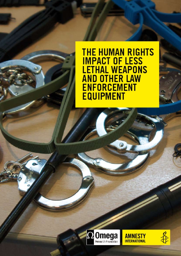 The Human Rights Impact of Less Lethal Weapons and Other Law ...